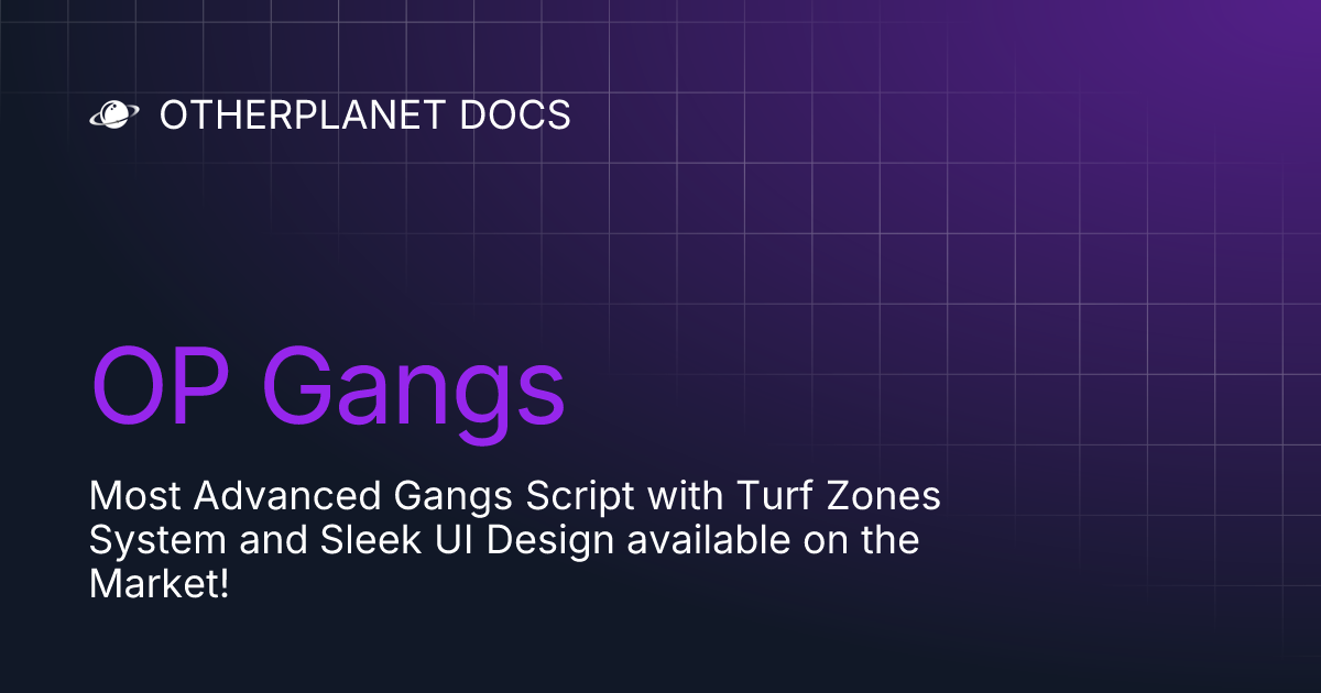 OP Gangs | OTHERPLANET DOCS