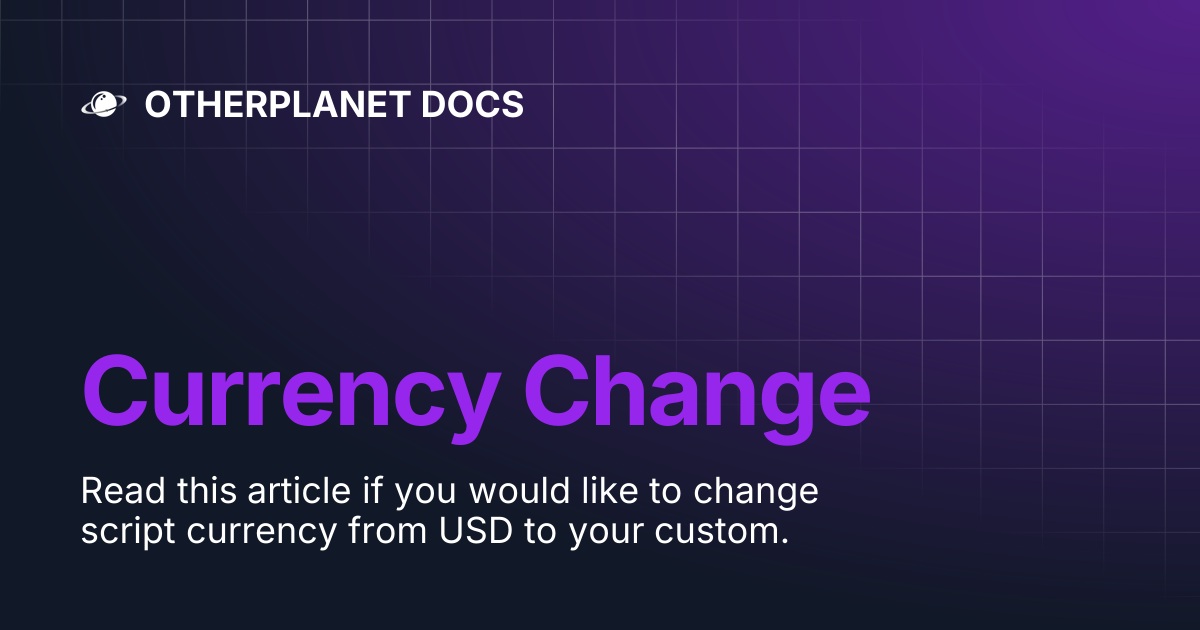 Currency Change | OTHERPLANET DOCS