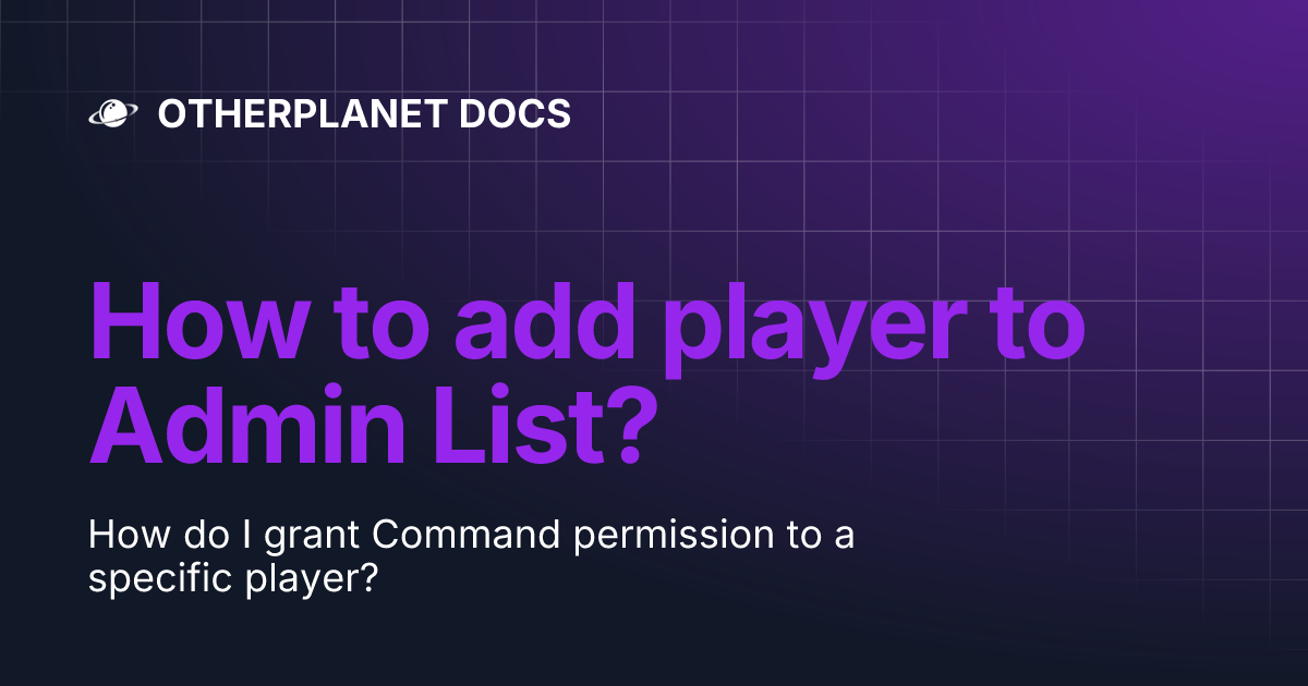 How to add player to Admin List? | OTHERPLANET DOCS